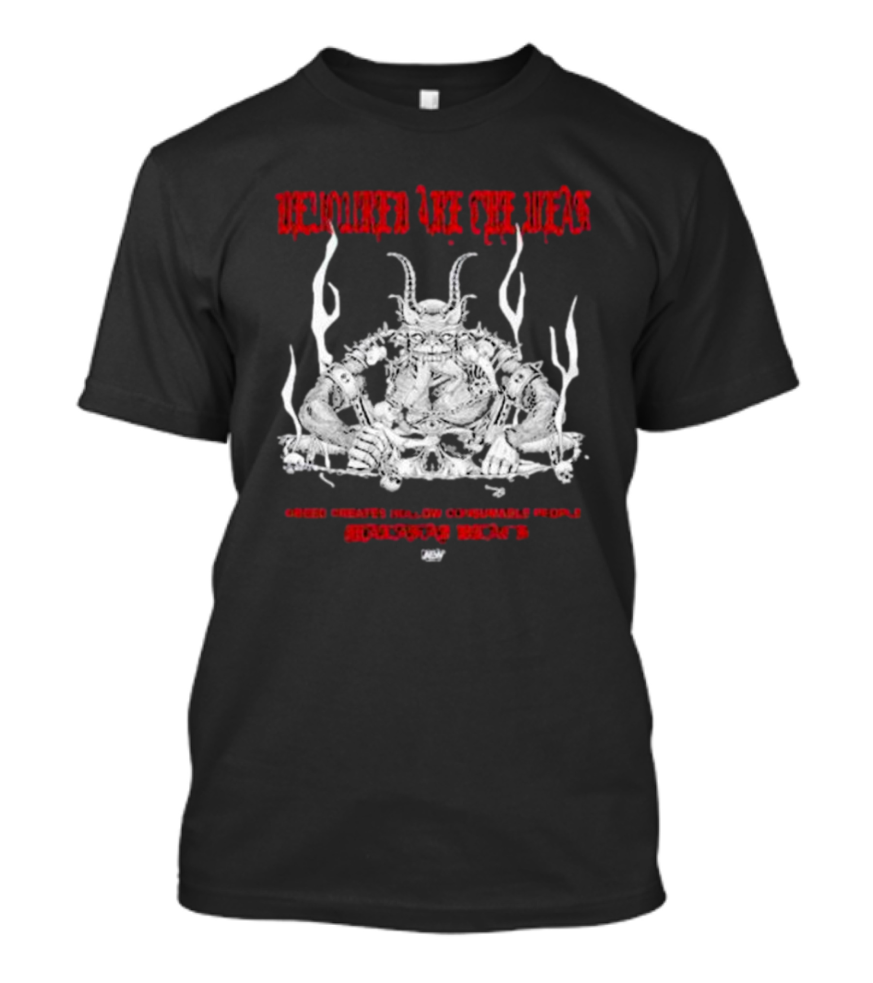 Malakai Black Devoured Are The Weak Greed Creates Hollow Consumable People House Of Black AEW T-Shirt