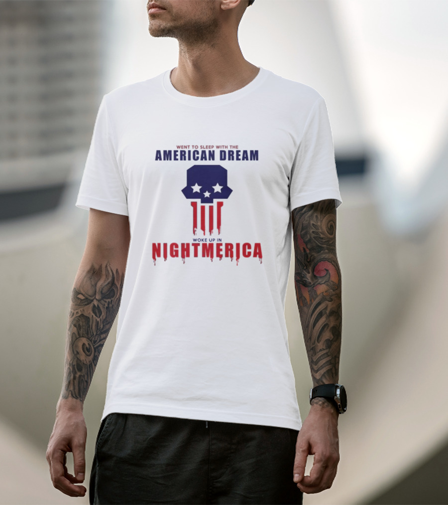 Went To Sleep With The American Dream Woke Up In Nightmerica Skull Stars Dripping Red White Blue T-Shirt