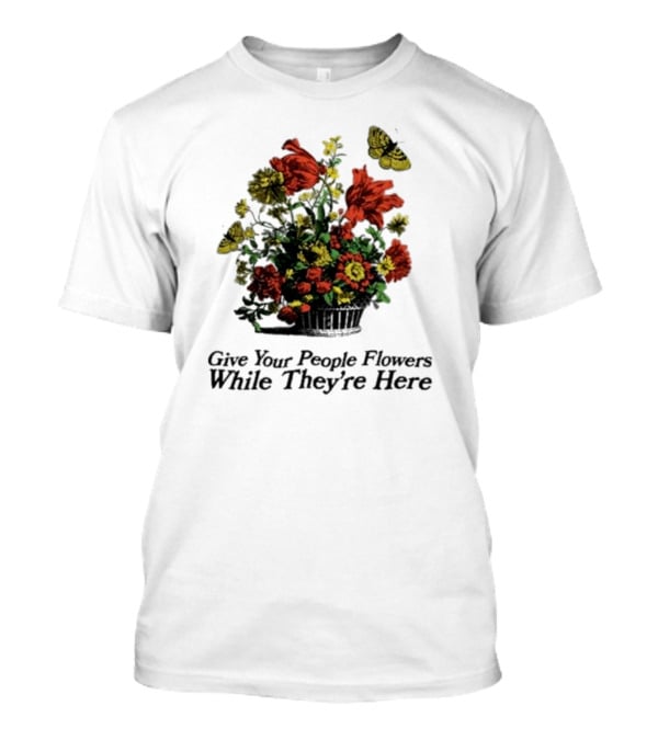 Marigold Give Your People Flowers While They’re Here Butterfly Bouquet T-Shirt