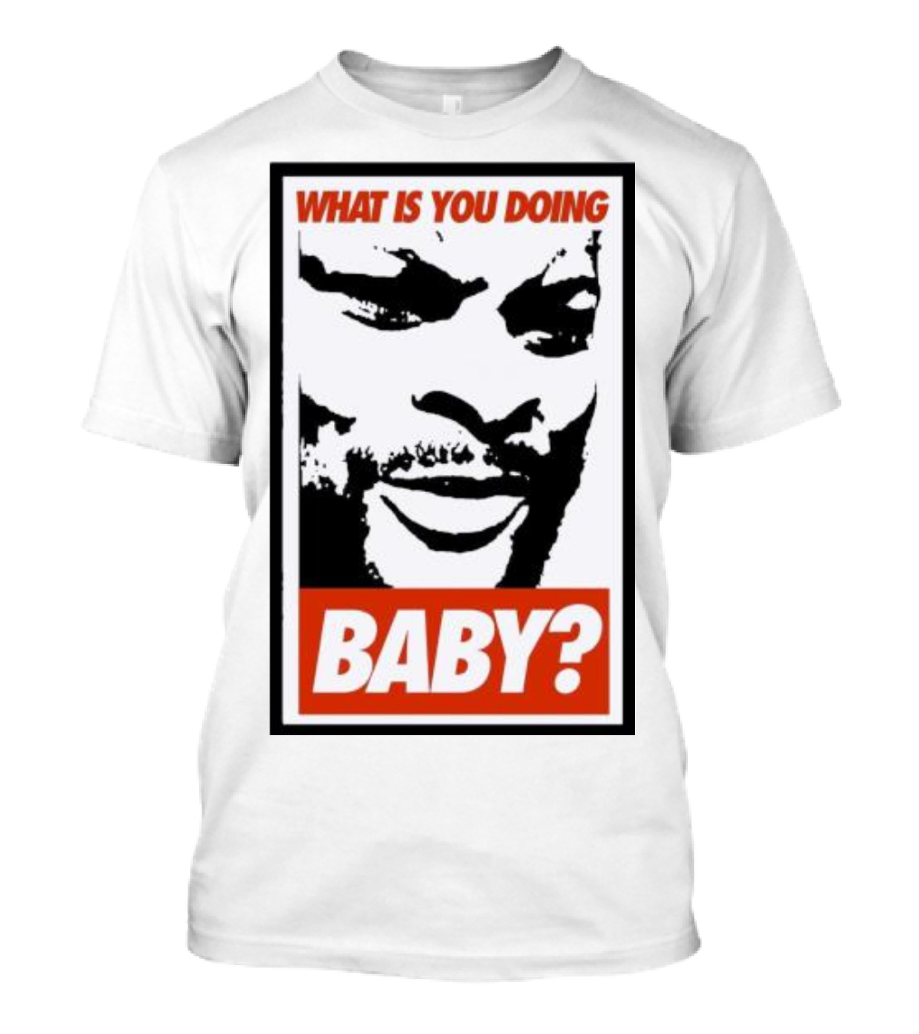 What Is You Doing Baby? Bold Black And White Face T-Shirt