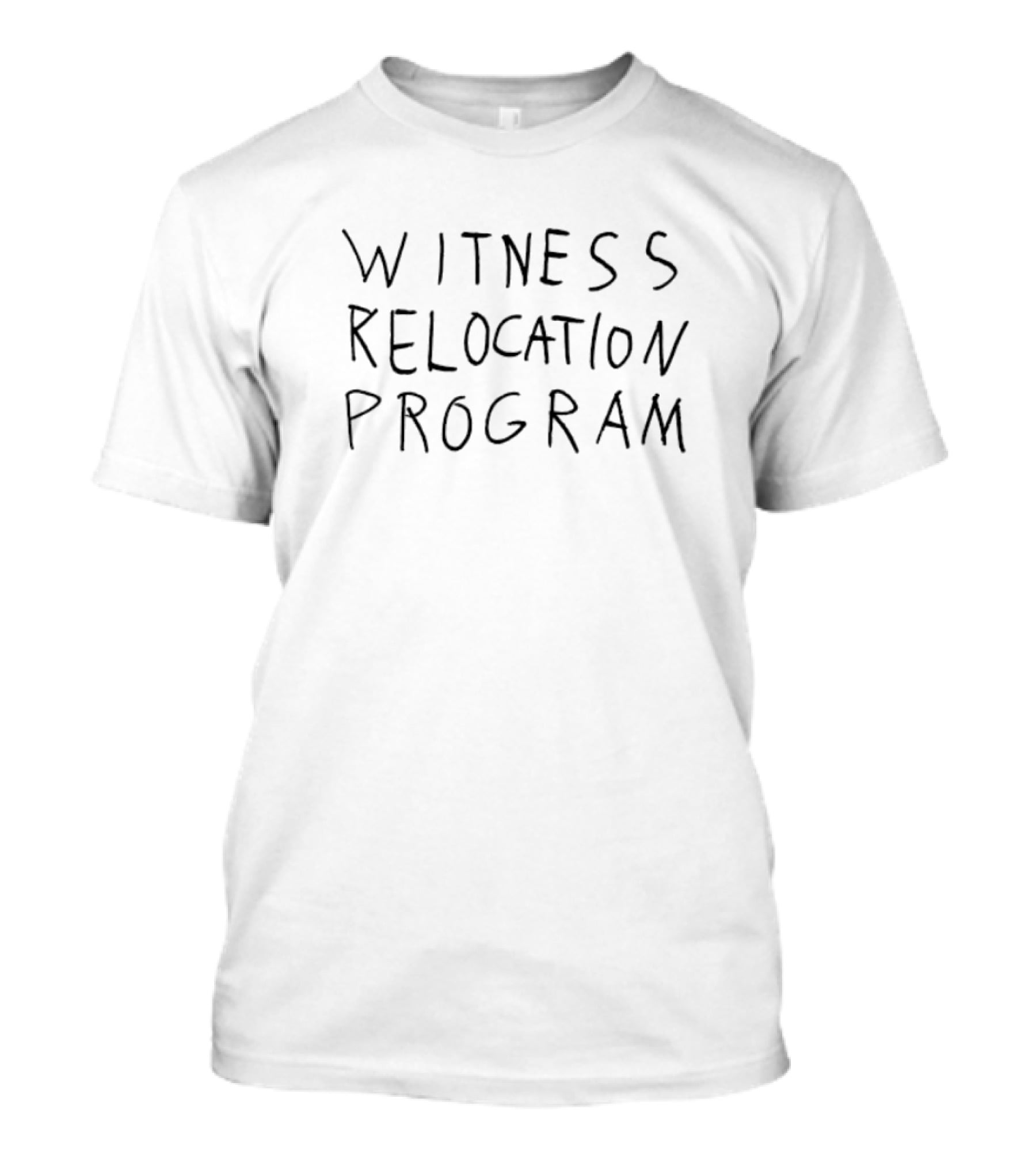 Witness Relocation Program T-Shirt