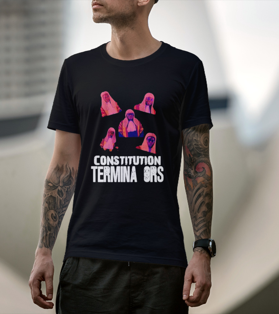 Constitution Terminators Judicial Figures T-Shirt
