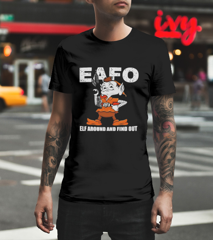 Browns EAFO Elf Around And Find Out T-Shirt