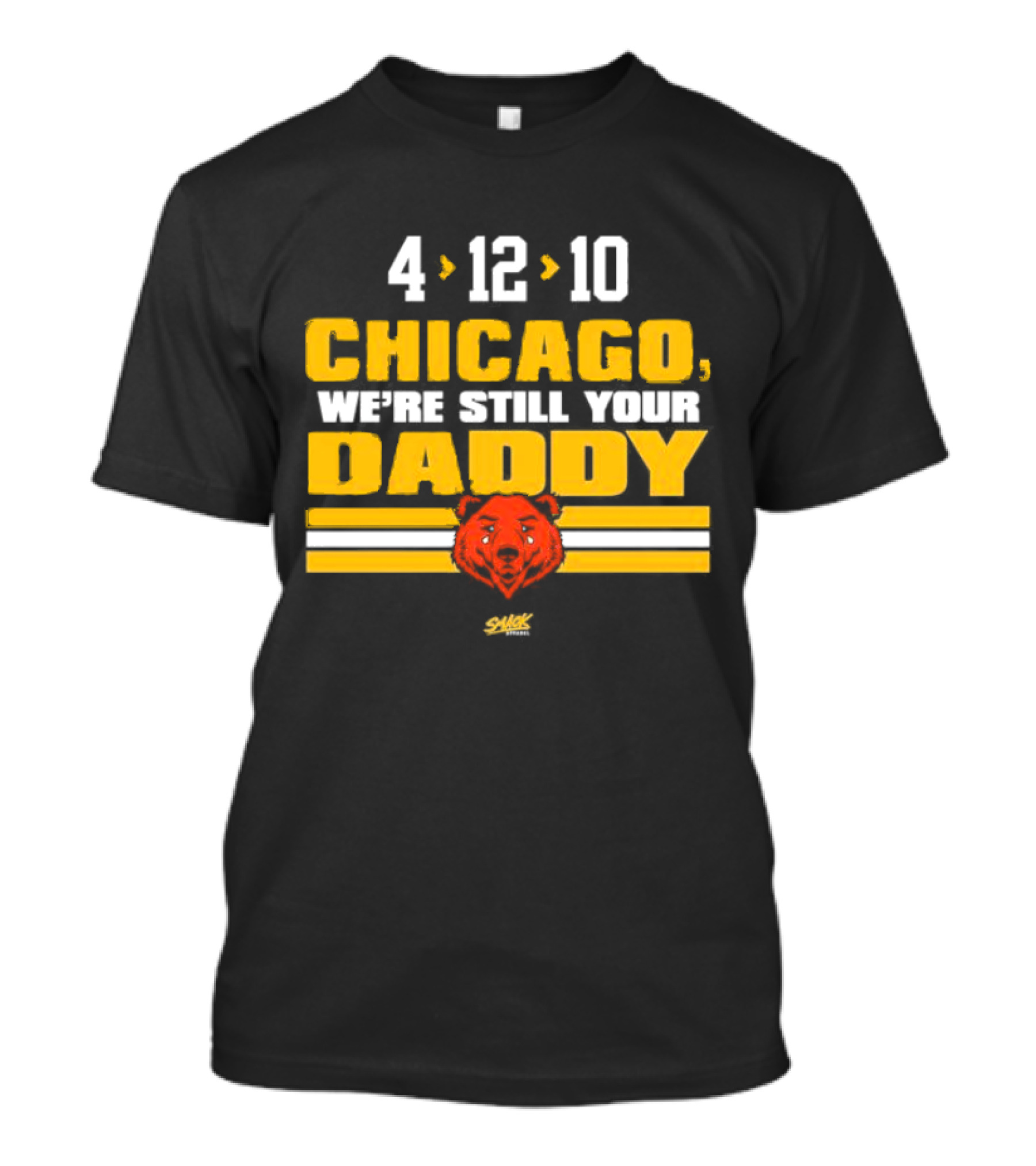 Chicago Football Rivalry 4-12-10 We're Still Your Daddy Bear T-Shirt