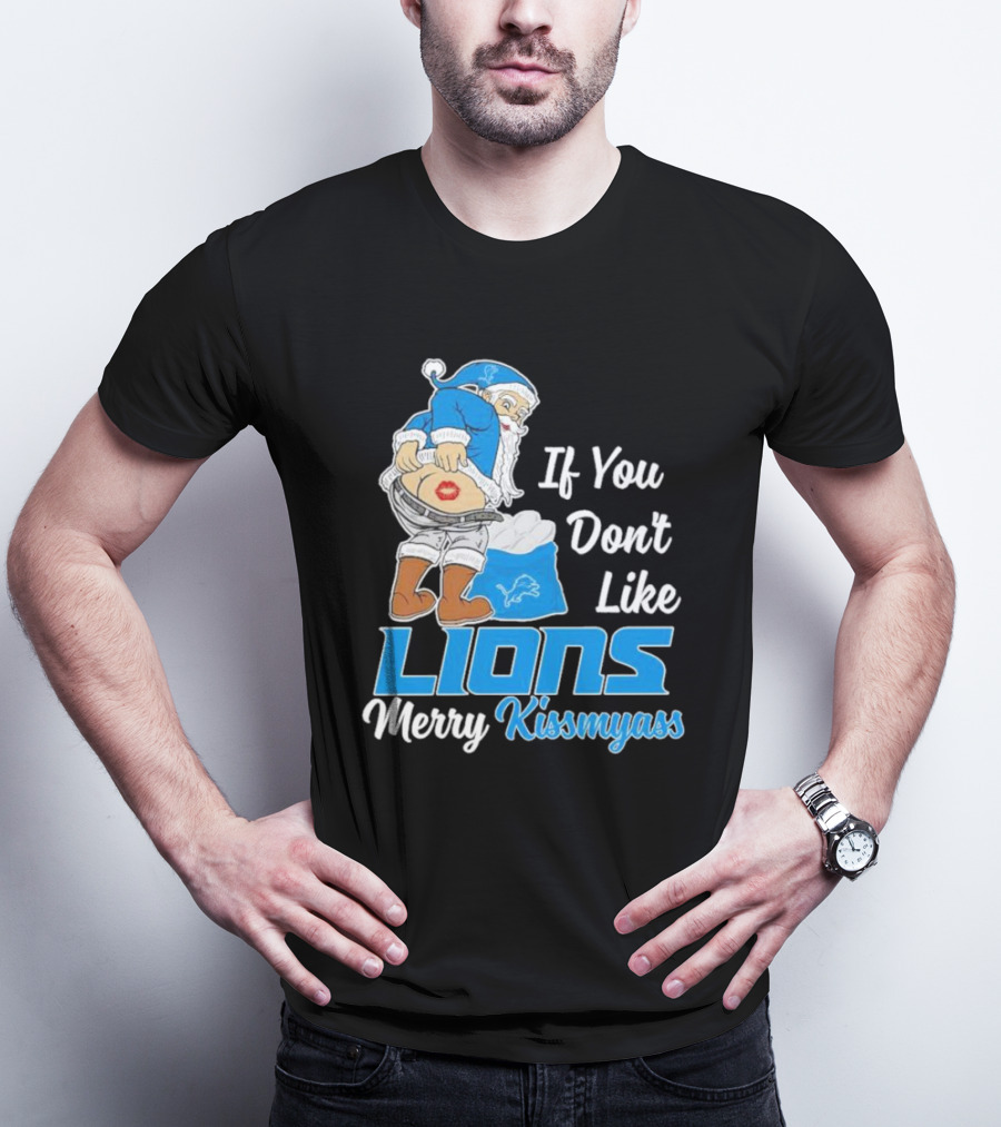 If You Don't Like Lions Merry Kissmyass Santa T-Shirt