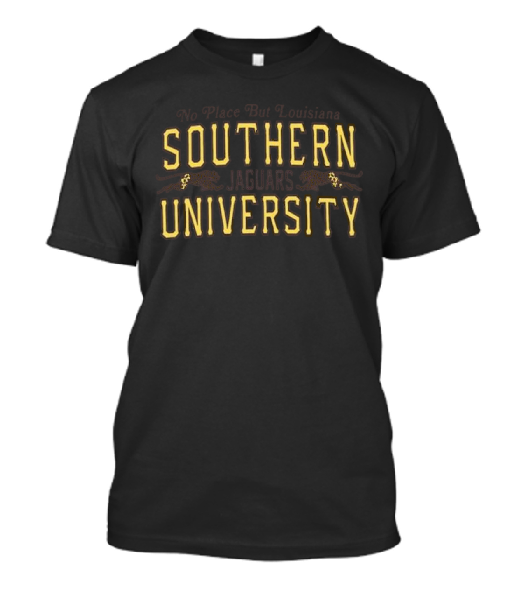 No Place But Louisiana Southern University Jaguars T-Shirt