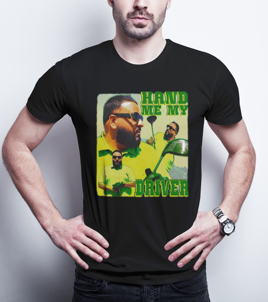 HAND ME MY DRIVER T-Shirt