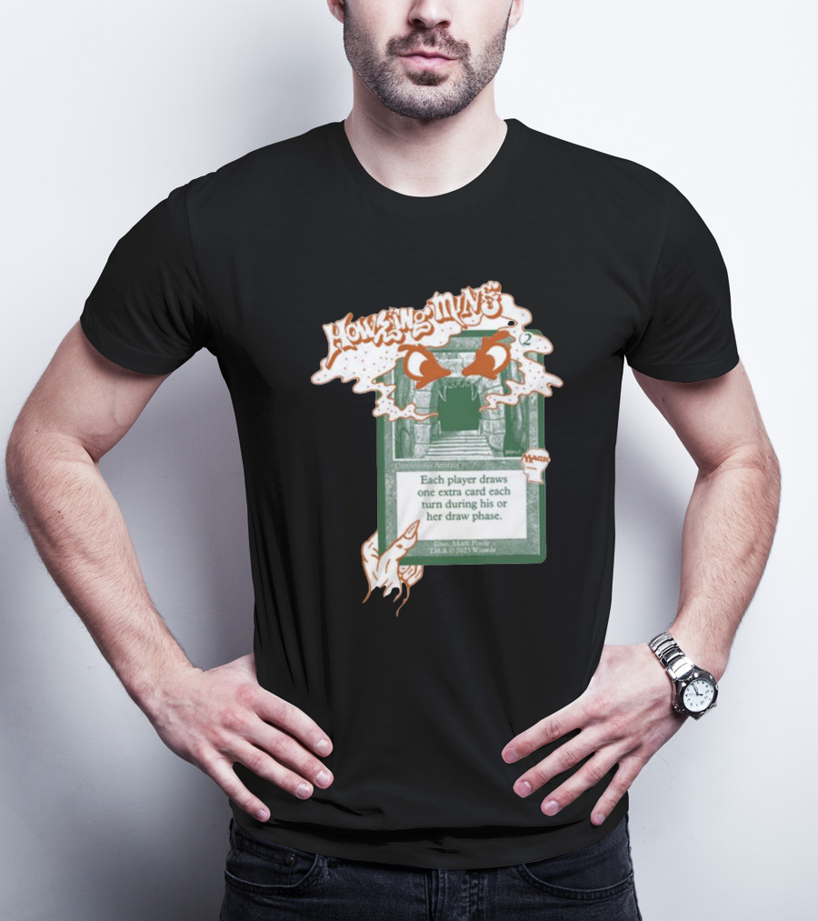 Howling Mine Card Illustration With Dynamic Howling Text And Hands T-Shirt