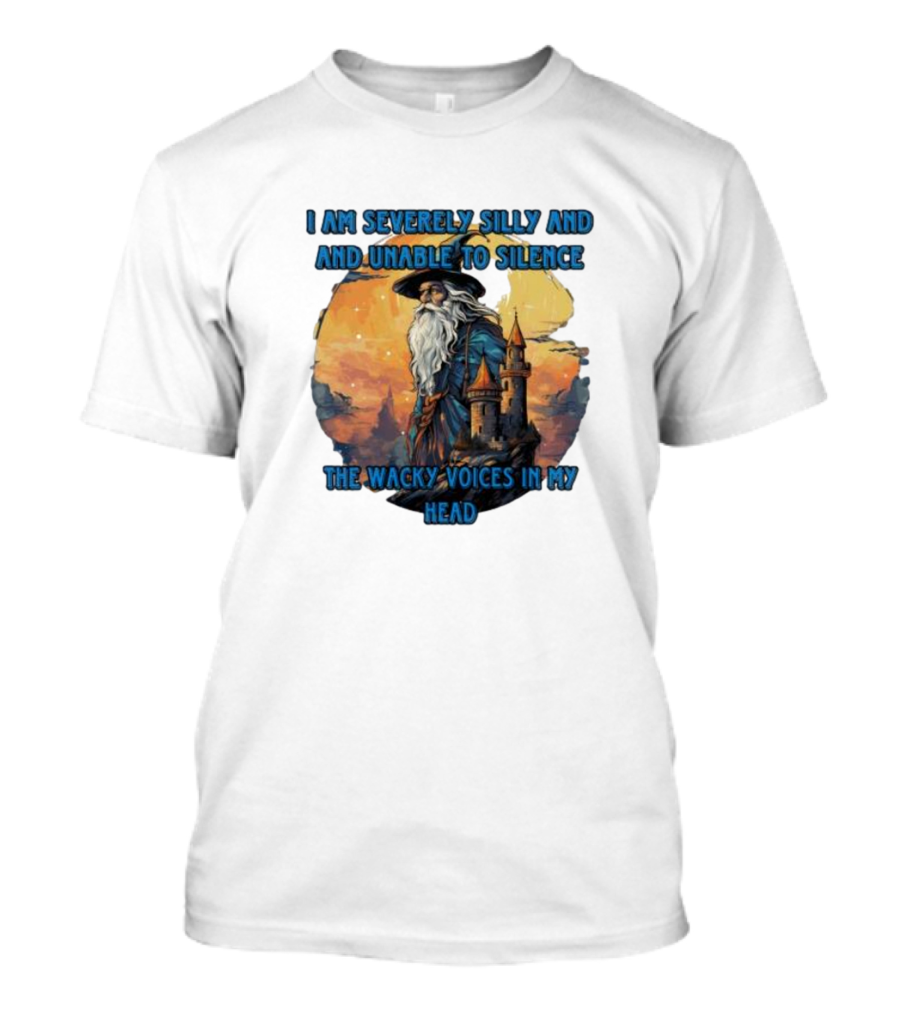 I Am Severely Silly And Unable To Silence The Wacky Voices In My Head Wizard Castle Background T-Shirt