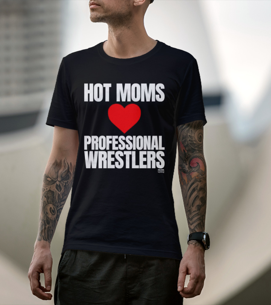 Hot Moms Love Professional Wrestlers ROH Maria Kanellis T-Shirt
