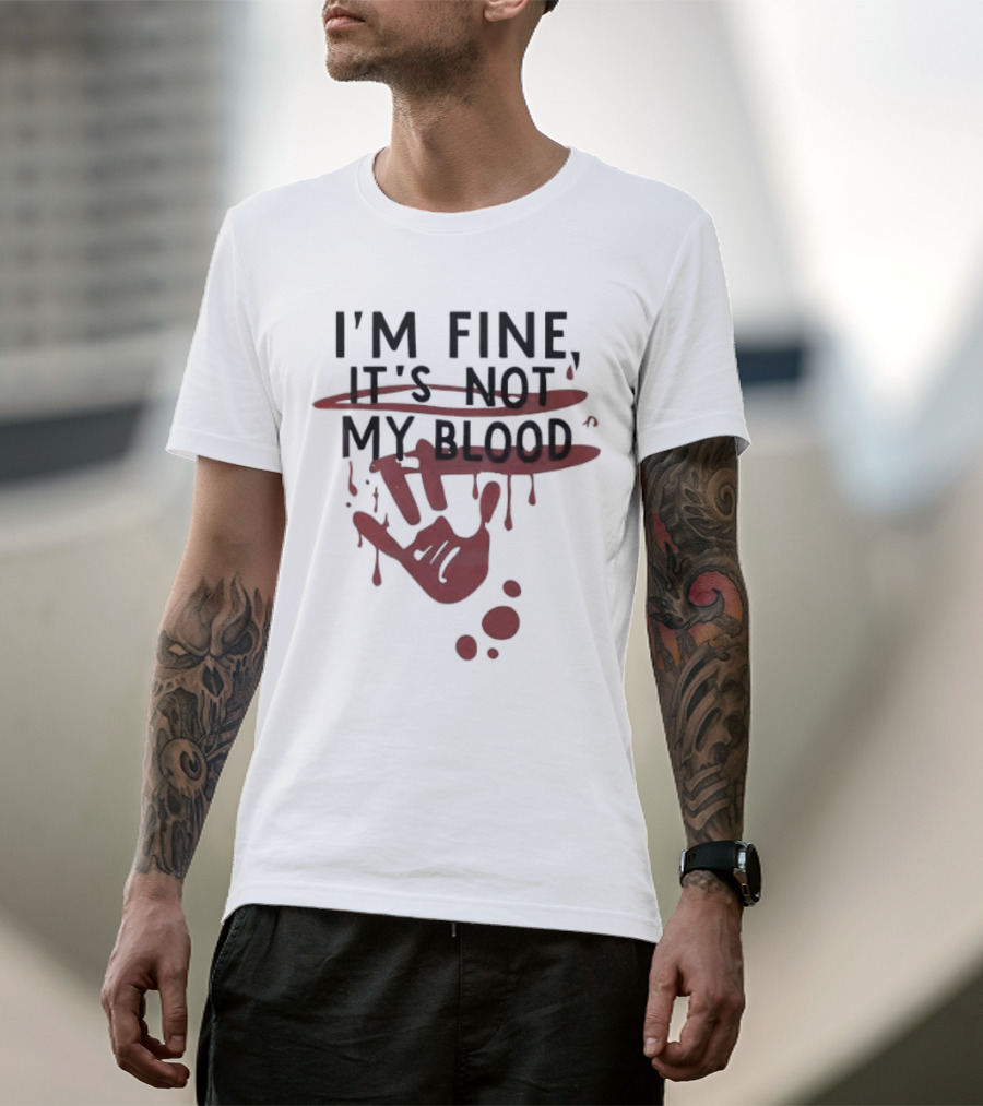 Bloody Halloween I'm Fine It's Not My Blood Handprint Dripping T-Shirt