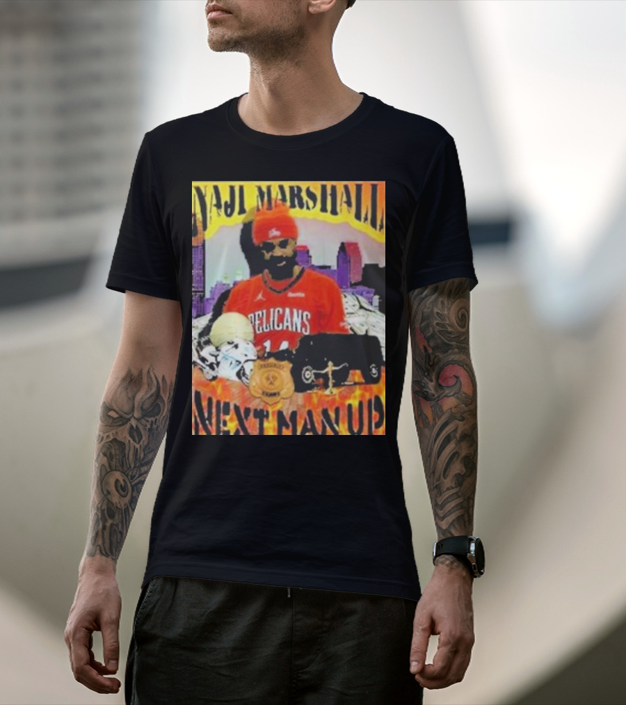 Naji Marshall Pelicans Next Man Up Badge Police Car City Background T-Shirt
