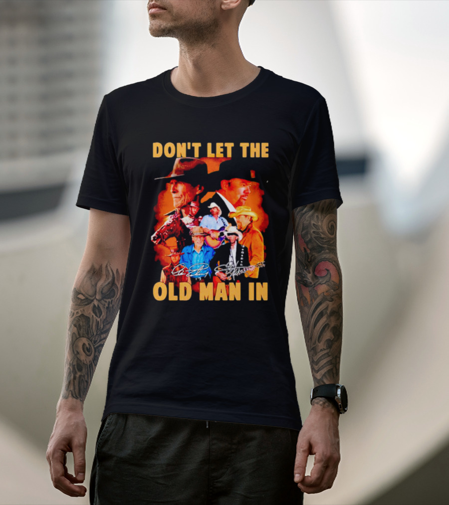 Clint Eastwood Country Music Theme Don't Let The Old Man In With Signature T-Shirt