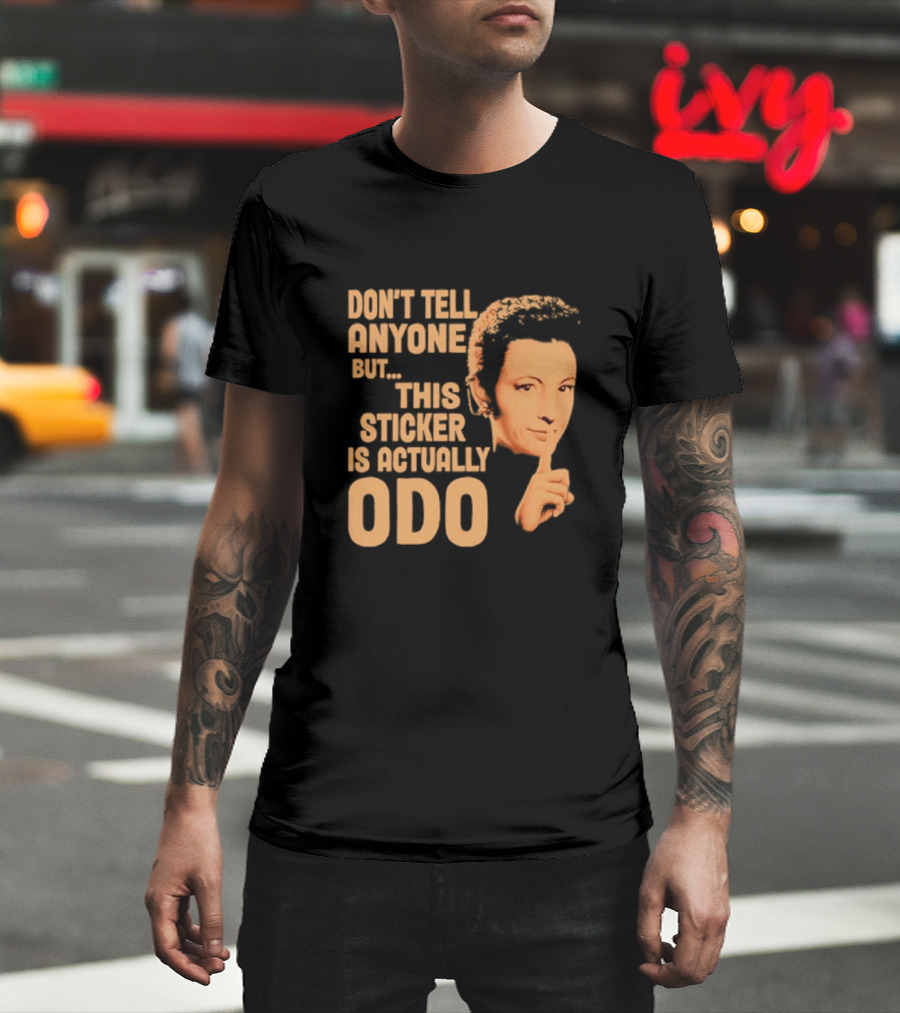 Don’t Tell Anyone But This Sticker Is Actually Odo Retro Style Typography Finger To Lips T-Shirt