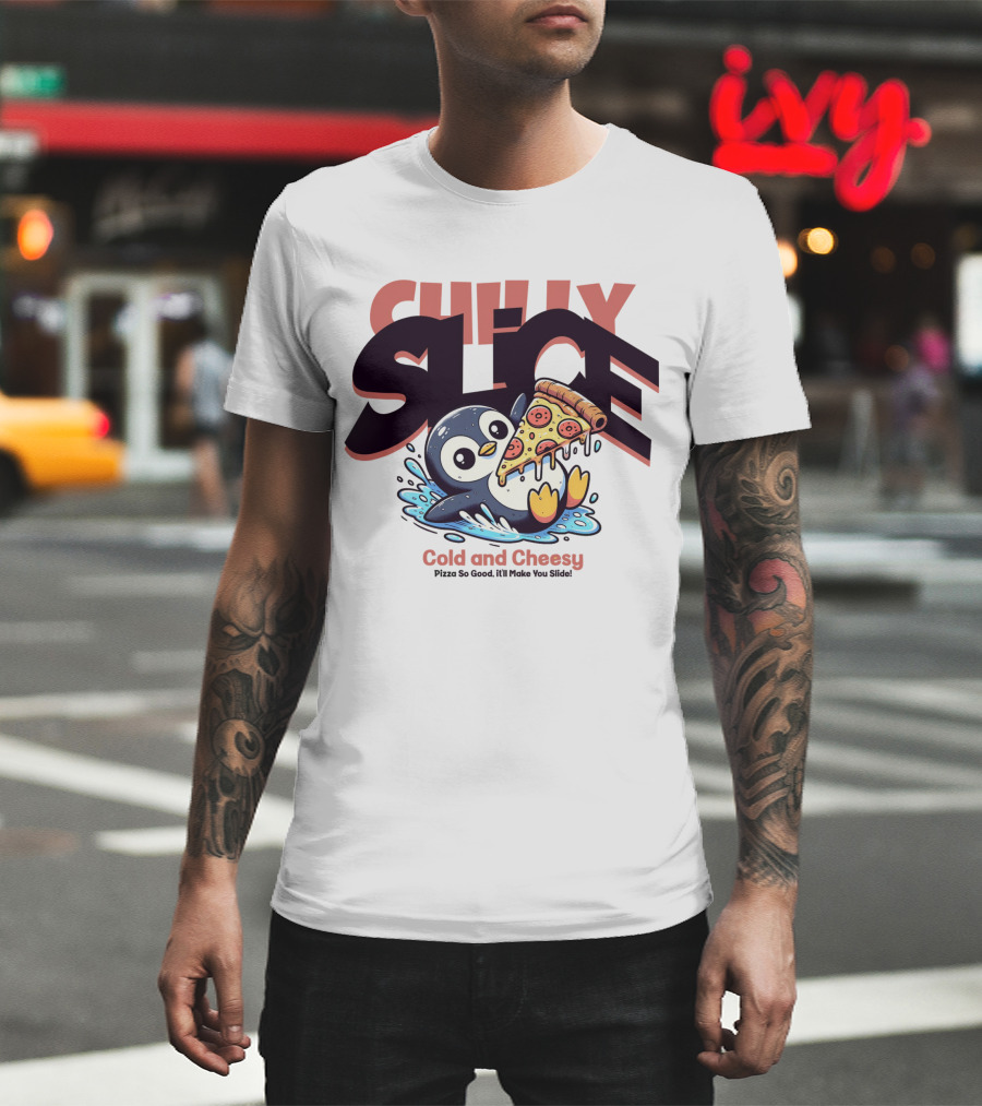 CHILLY SLICE Cold And Cheesy Pizza So Good It'll Make You Slide T-Shirt
