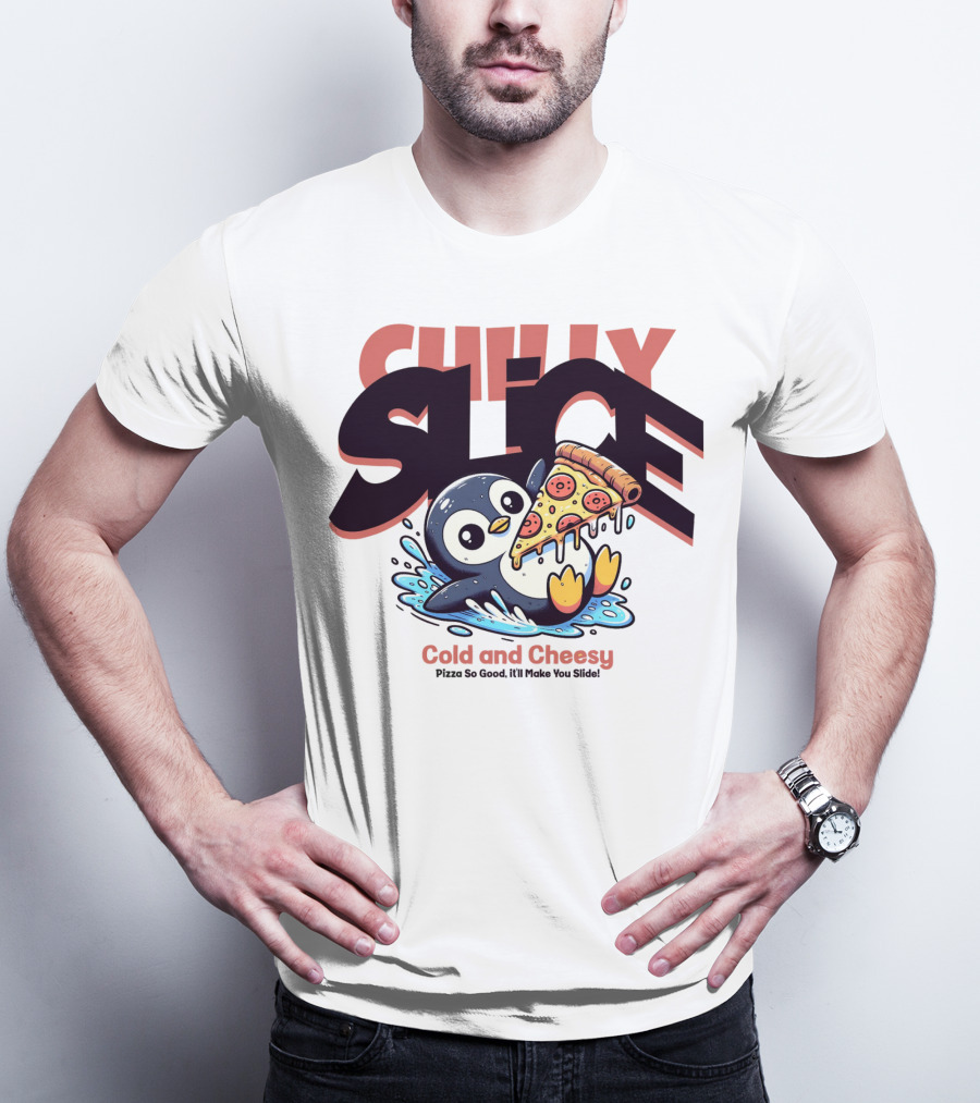 CHILLY SLICE Cold And Cheesy Pizza So Good It'll Make You Slide T-Shirt