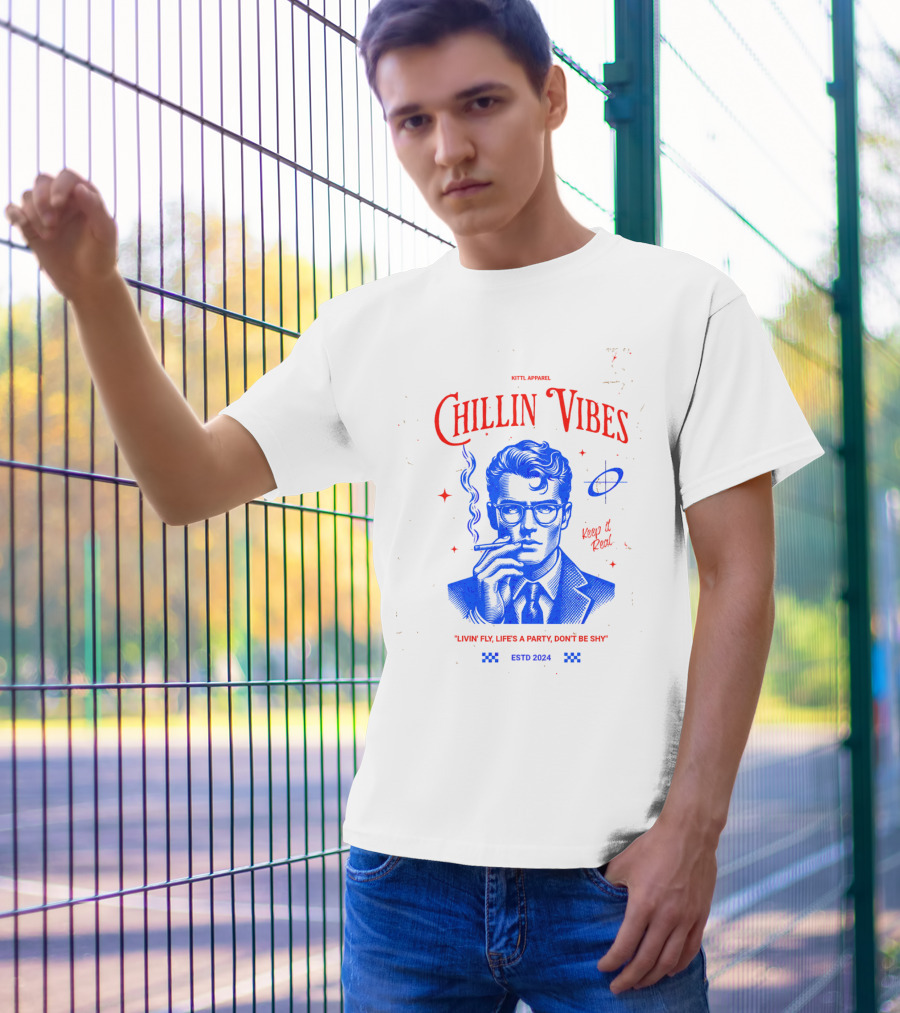 Kittl Apparel Chillin' Vibes Keep It Real Livin' Fly Life's A Party Estd T-Shirt
