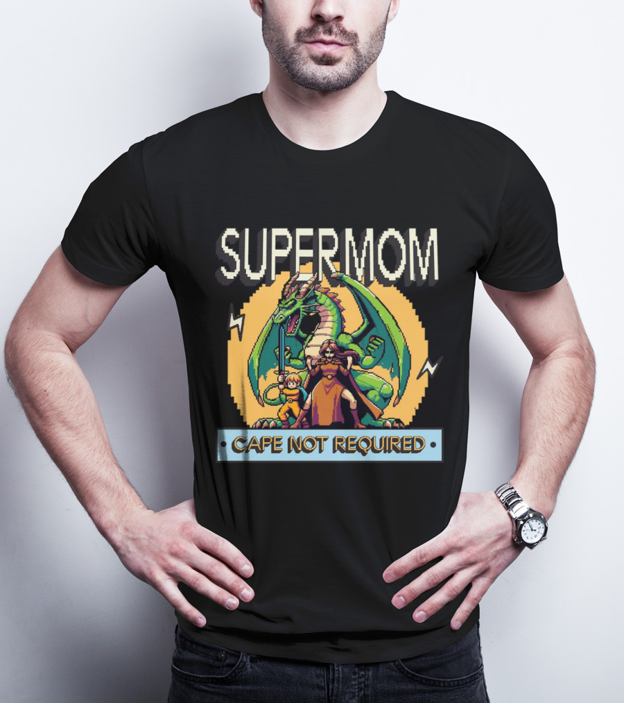 Supermom Cape Not Required Dragon Adventure T-Shirt