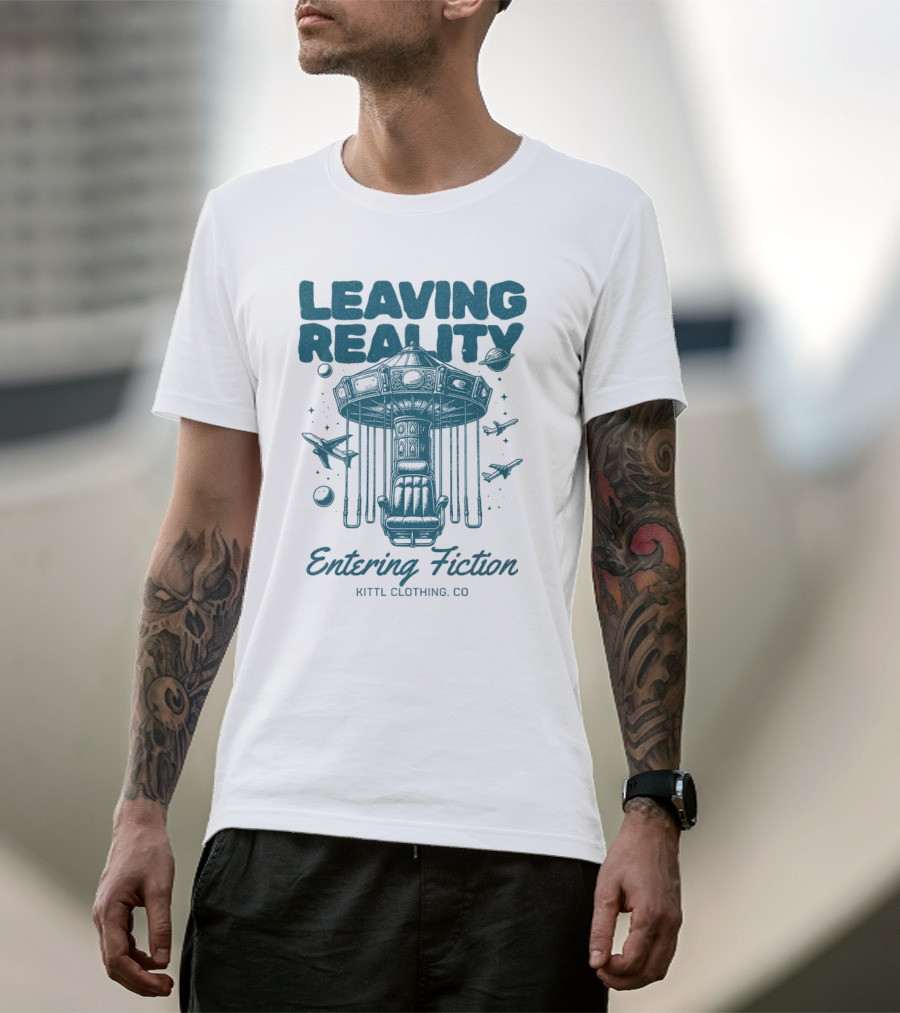 Leaving Reality Entering Fiction Kittl Clothing Co T-Shirt