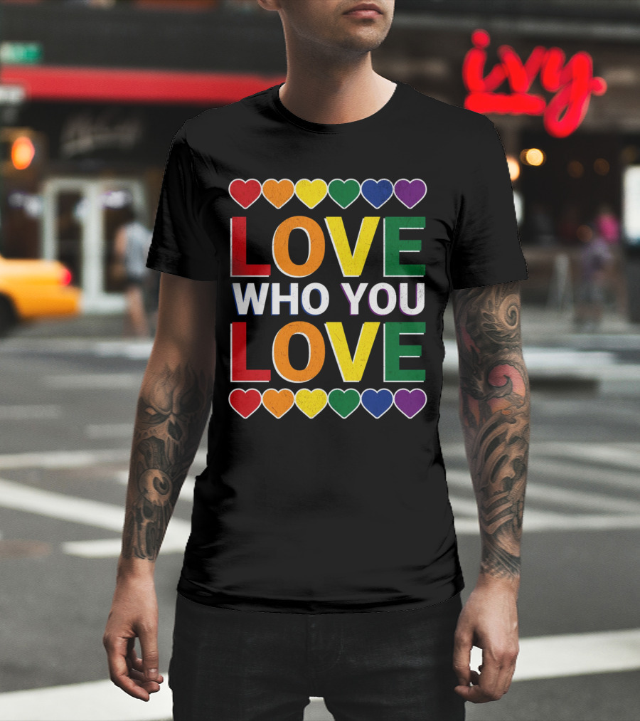 Love Who You Love Colorful Rainbow Hearts T-Shirt