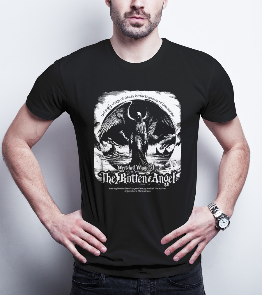 Unfolding Wings Of Decay In The Shadows Of Desolation Wretched Winged One The Rotten Angel Bearing The Mantle Of Angel Of Decay Amidst The Rotten Angel's Eerie Atmosphere T-Shirt