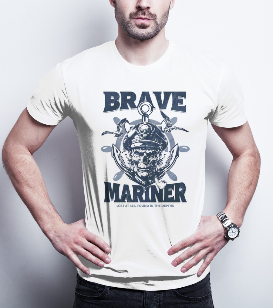 BRAVE MARINER LOST AT SEA FOUND IN THE DEPTHS T-Shirt