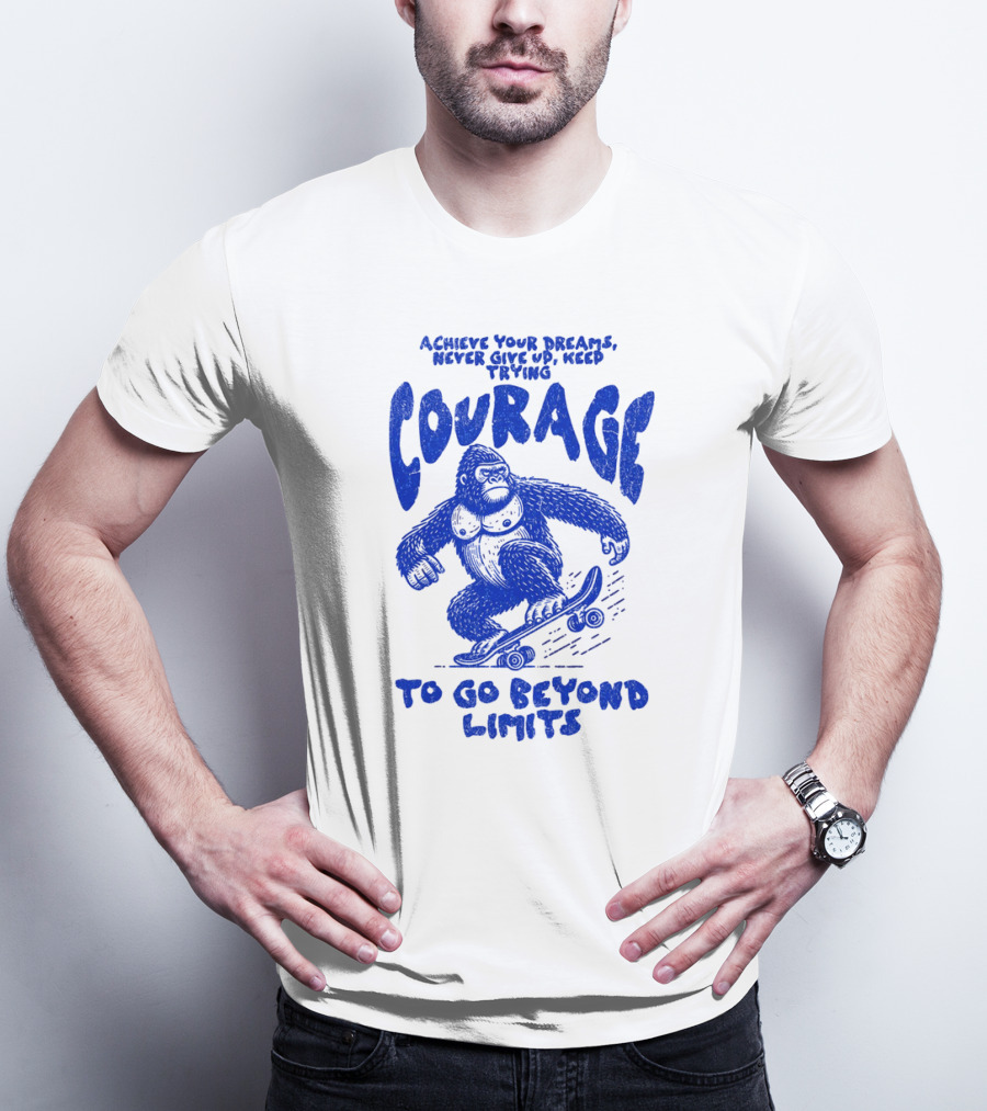 Achieve Your Dreams Courage Skateboarding Gorilla To Go Beyond Limits T-Shirt