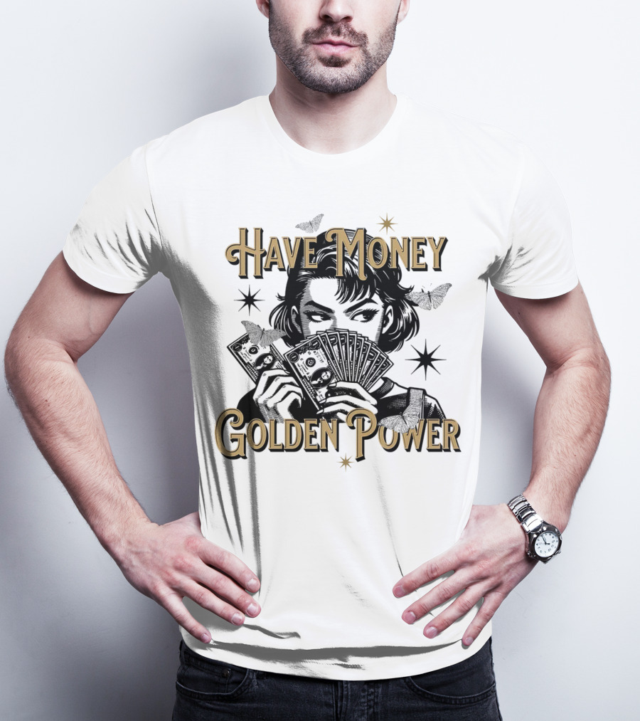 Have Money Golden Power Woman Holding Cash With Stars And Butterflies T-Shirt