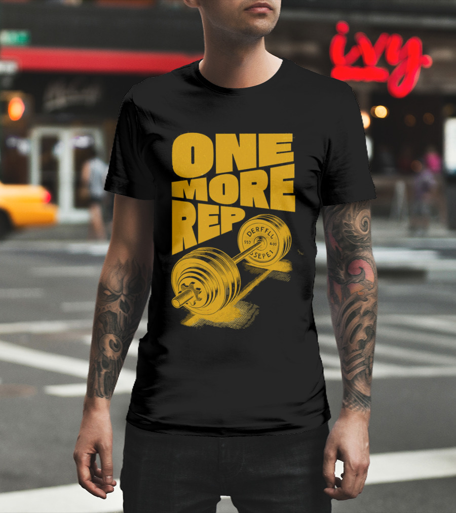 ONE MORE REP 552 DERFFIL SEPEL Barbell Motivation T-Shirt
