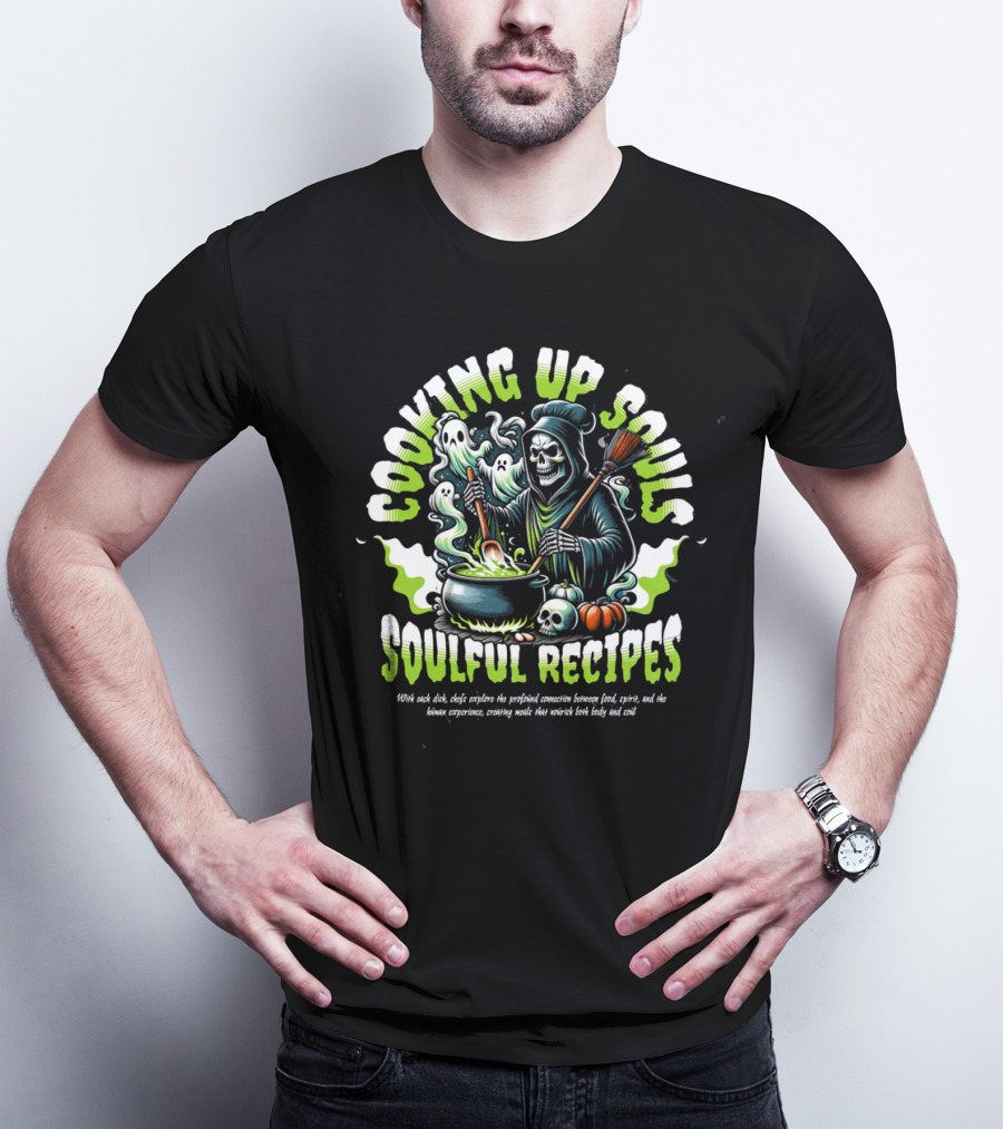 COOKING UP SOULS SOULFUL RECIPES T-Shirt