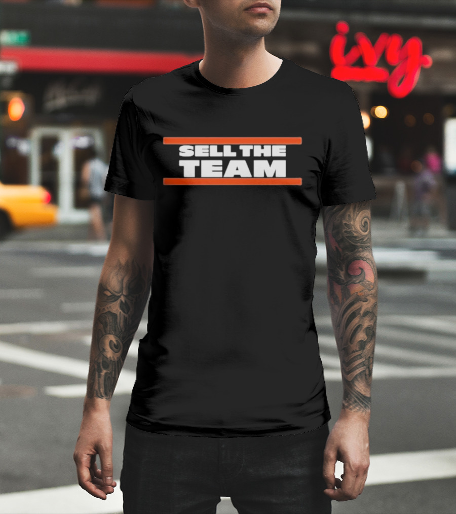 Sell The Team Chi Sports Team Fan Protest T-Shirt