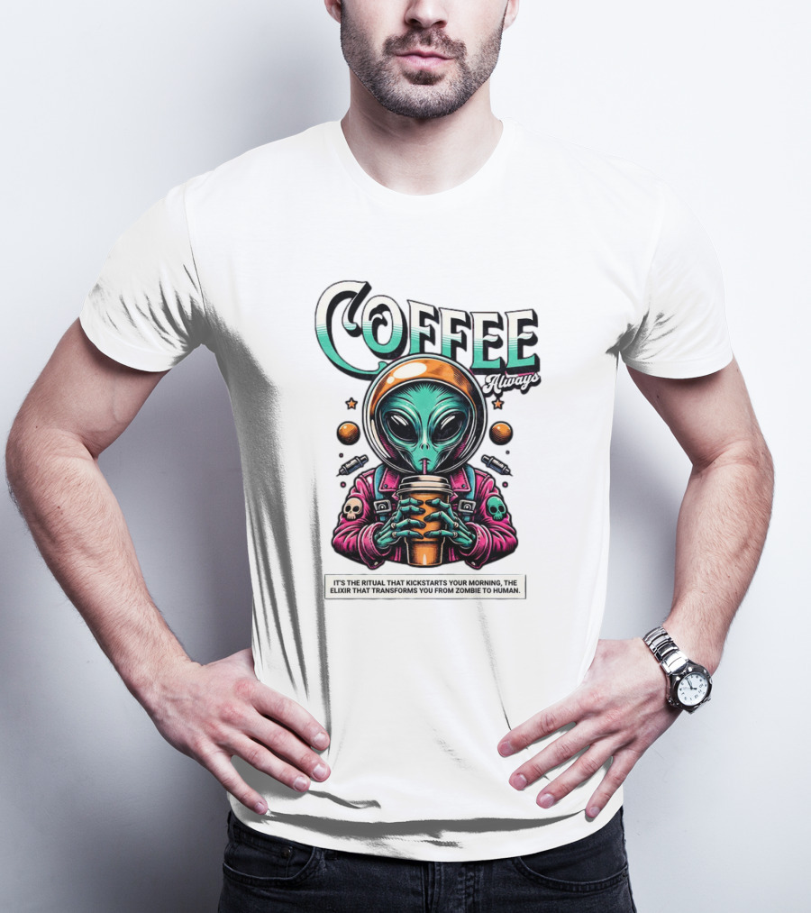 Alien Ritual Coffee Always Morning Elixir Zombie To Human Transformation T-Shirt