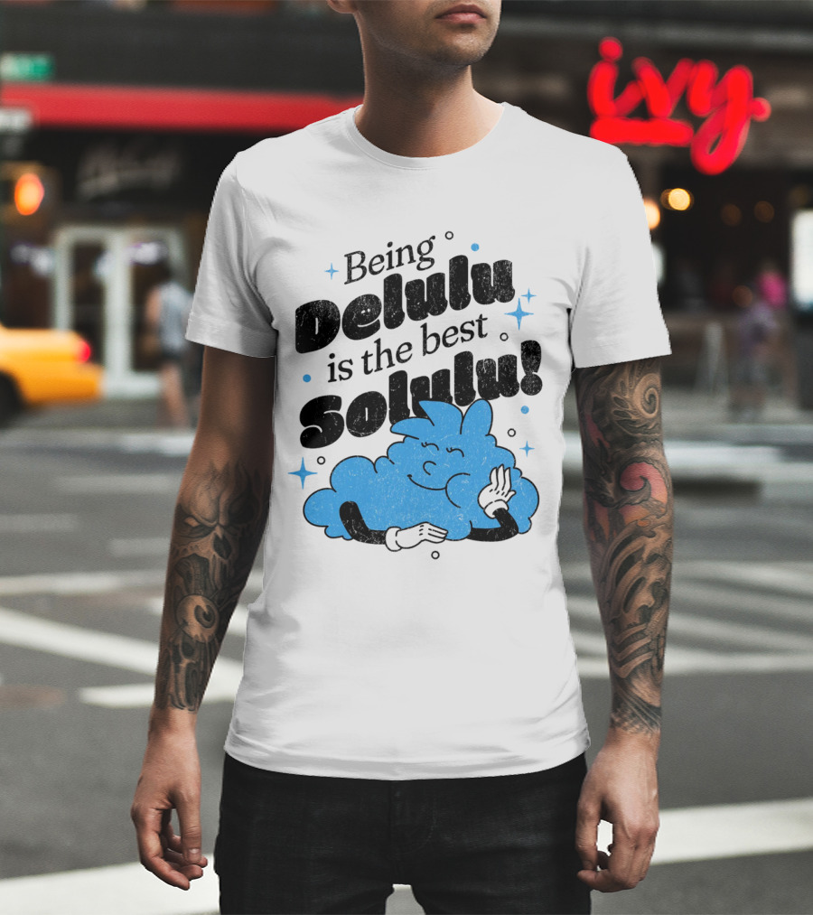Being Delulu Is The Best Solulu Typographic Cartoon T-Shirt