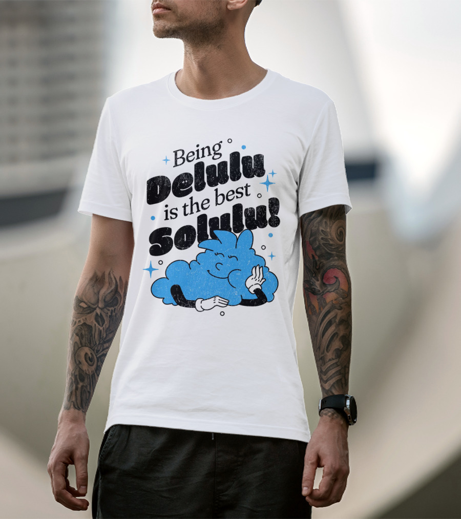 Being Delulu Is The Best Solulu Typographic Cartoon T-Shirt