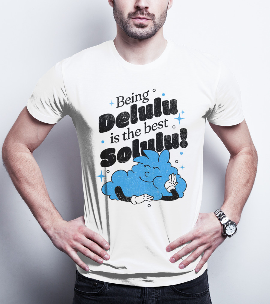 Being Delulu Is The Best Solulu Typographic Cartoon T-Shirt