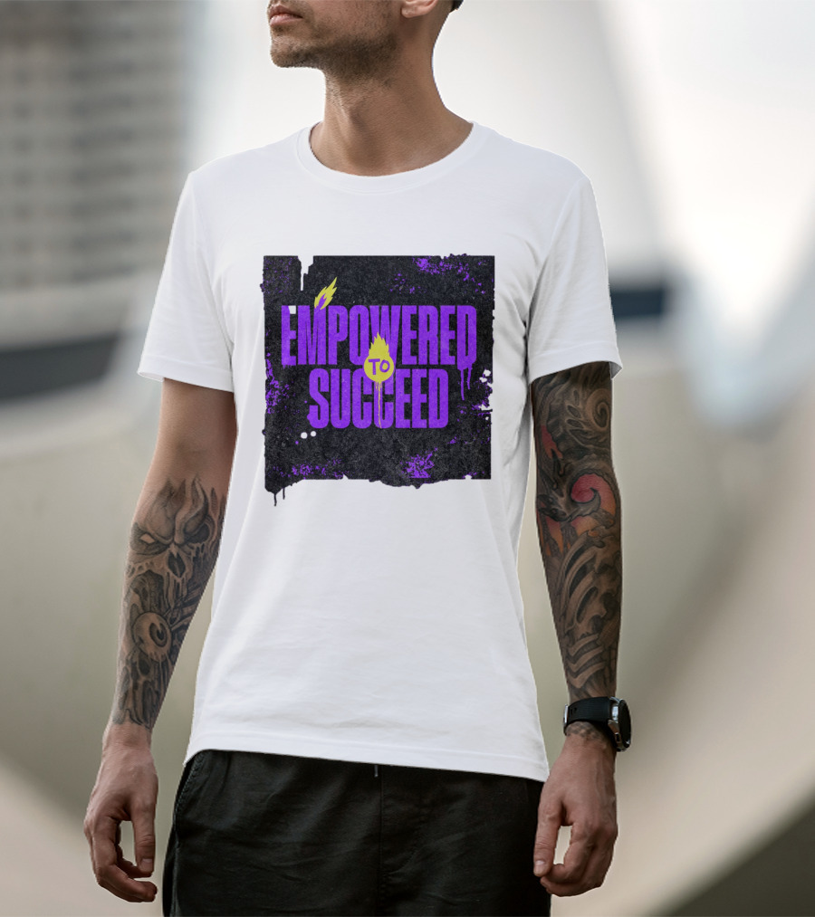 EMPOWERED TO SUCCEED T-Shirt