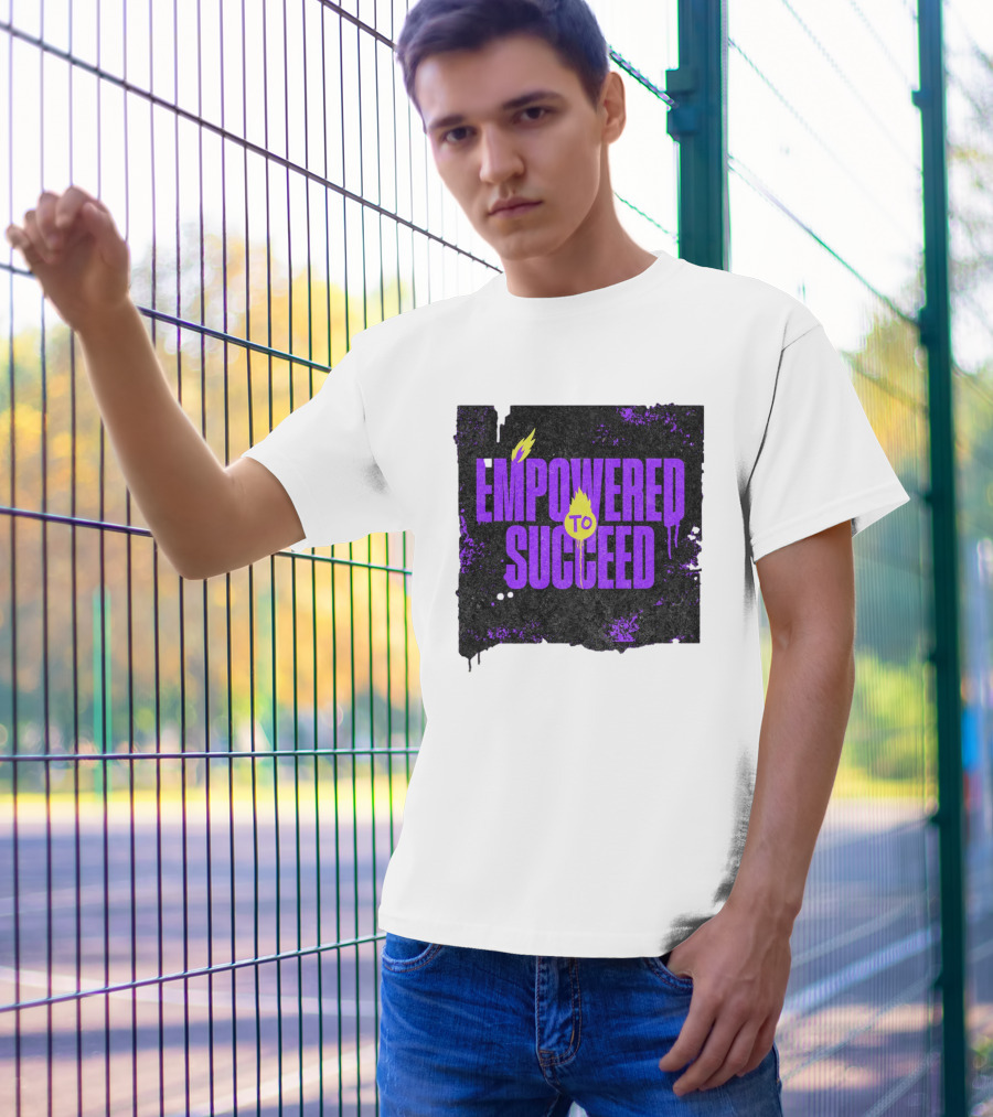 EMPOWERED TO SUCCEED T-Shirt
