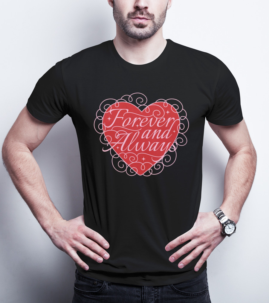 Forever And Always Heart T-Shirt