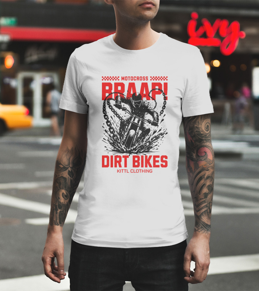 Motocross Braaap Dirt Bikes Kittl Clothing T-Shirt