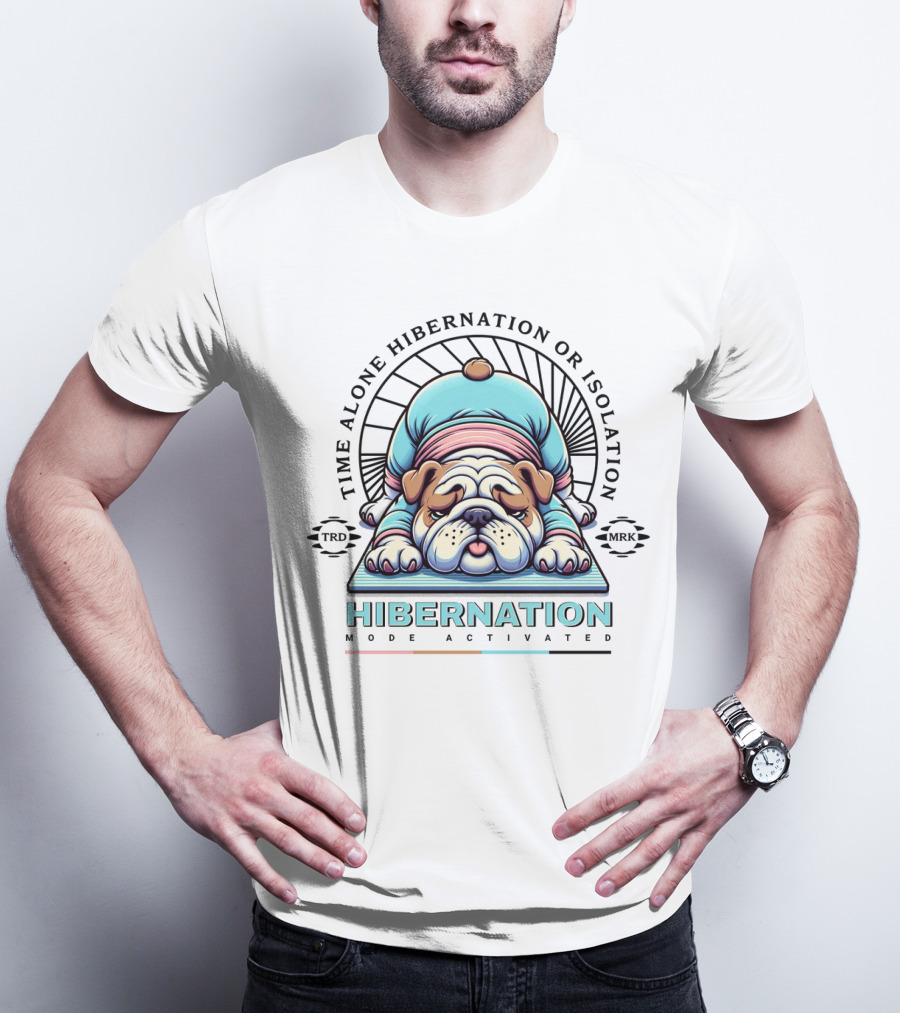 Time Alone Hibernation Or Isolation Mode Activated T-Shirt