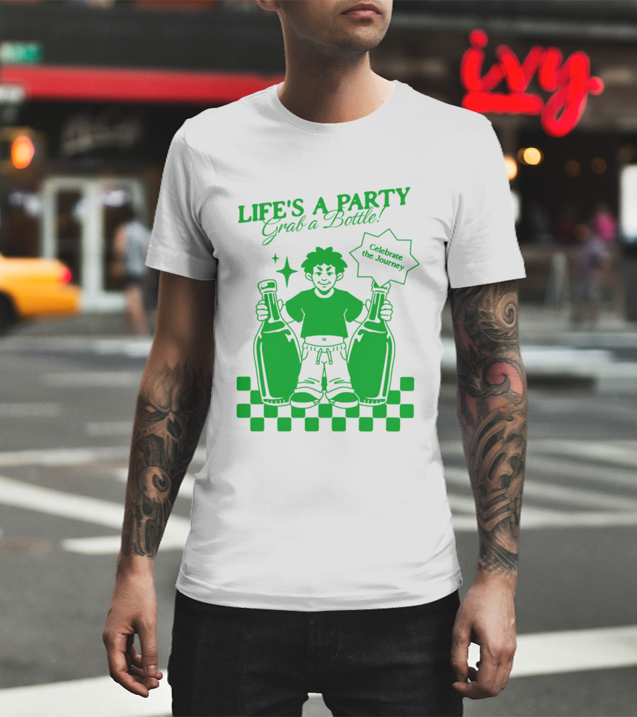 LIFE'S A PARTY Grab A Bottle Celebrate The Journey T-Shirt