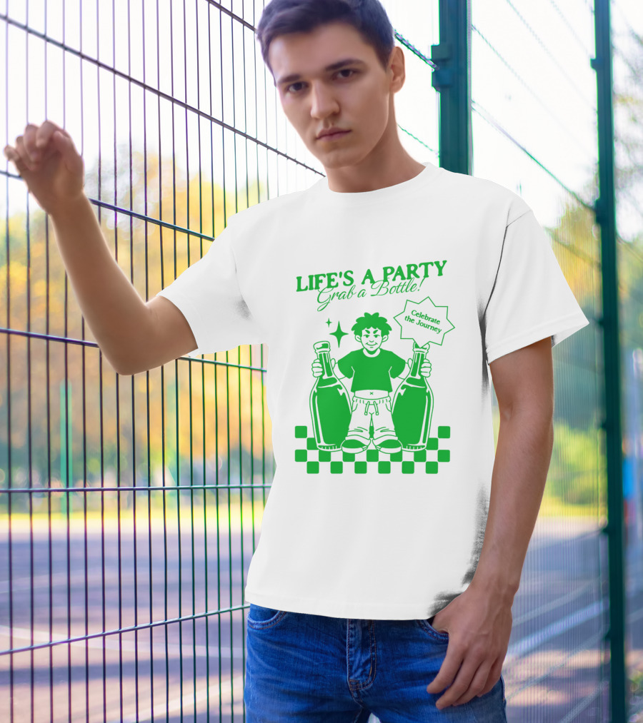 LIFE'S A PARTY Grab A Bottle Celebrate The Journey T-Shirt