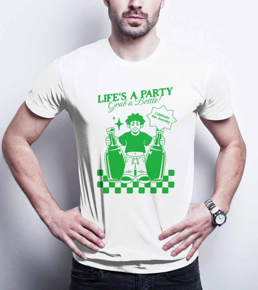 LIFE'S A PARTY Grab A Bottle Celebrate The Journey T-Shirt