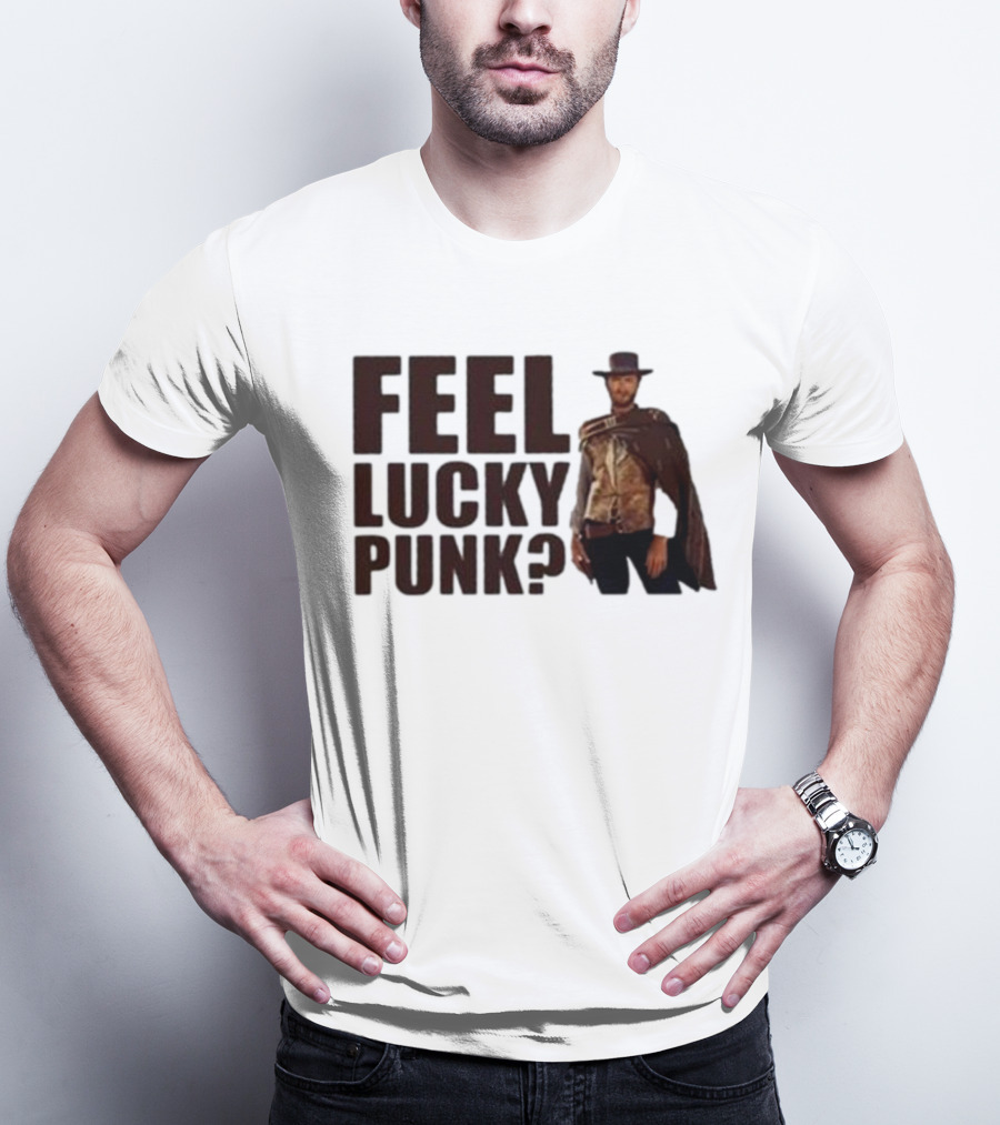 Feel Lucky Punk Clint Eastwood Wild West T-Shirt