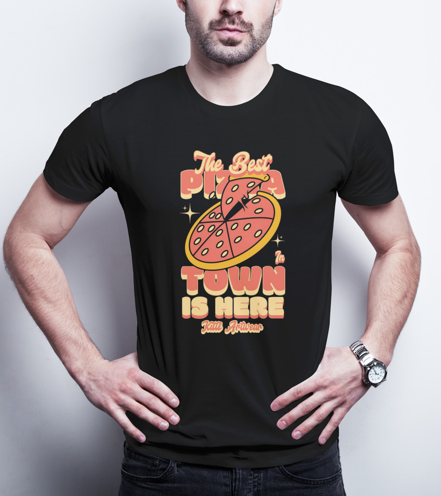 The Best Pizza In Town Is Here Kith Activewear T-Shirt