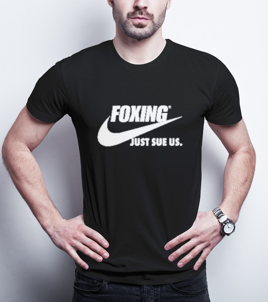 Foxing Just Sue Us T-Shirt