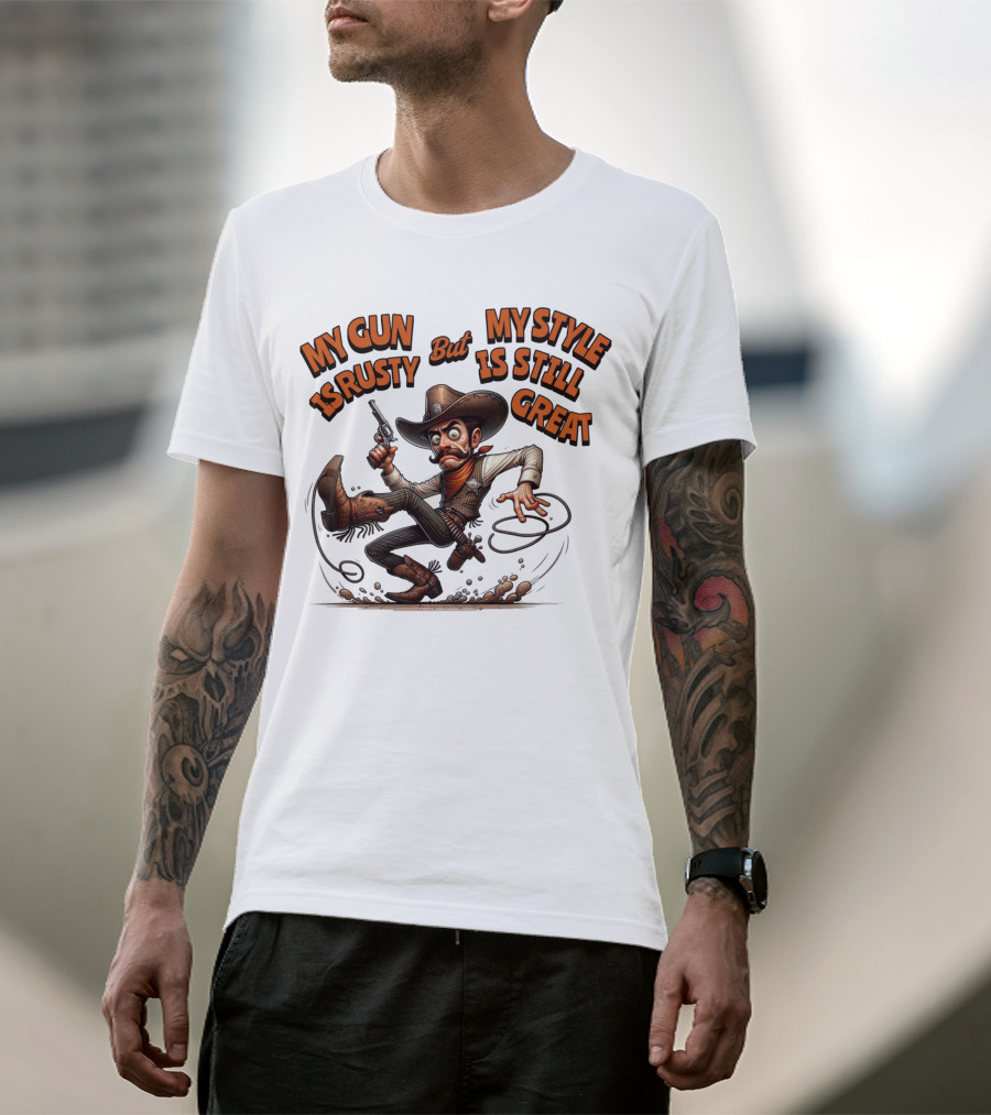 My Gun Is Rusty But My Style Is Still Great Cowboy Cartoon T-Shirt