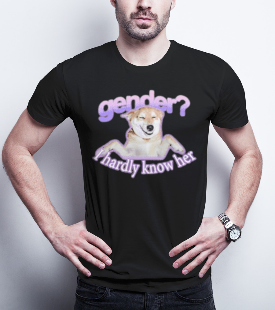 I Hardly Know Her Gender Dog T-Shirt