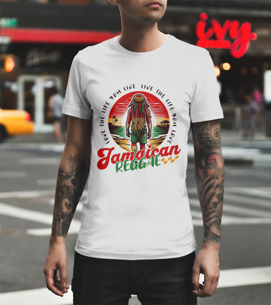 Love The Life You Live Jamaican Reggae T-Shirt