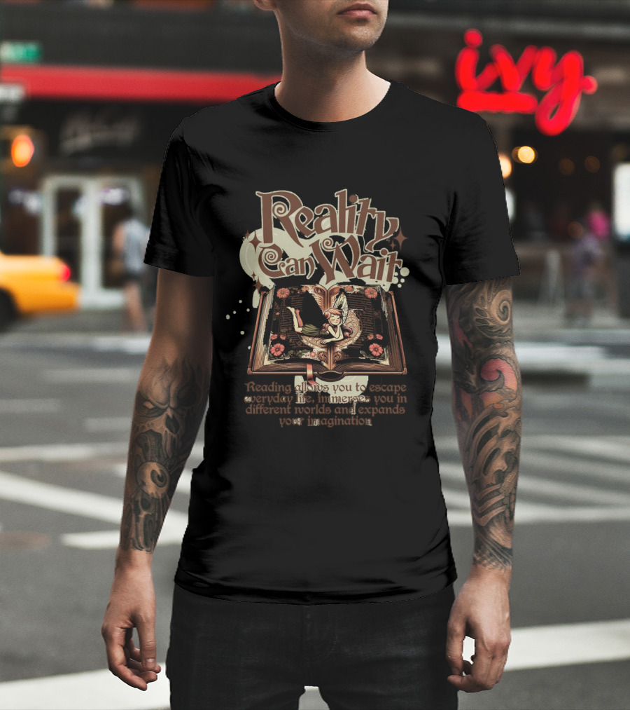 Reality Can Wait Immersive Reading Escape Into Different Worlds Imagination T-Shirt